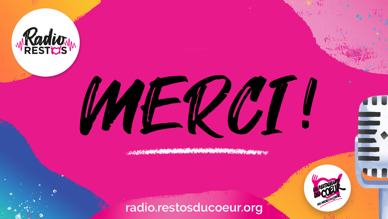 Radio Restos : Merci ! | Les Restos du Cœur